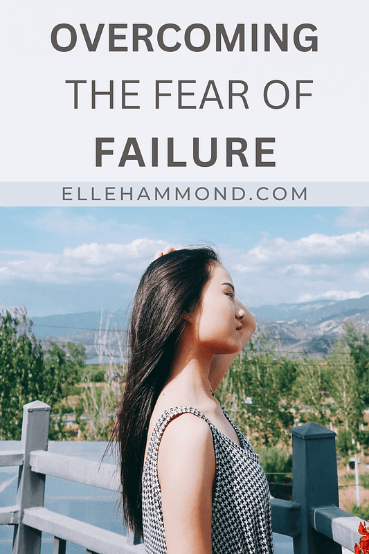 Redefining Success: Learn to Overcome the Fear of Failure - Elle Hammond